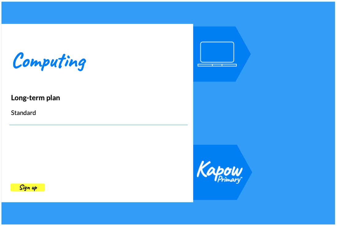 Standard Long-Term Plan for Computing - Kapow Primary