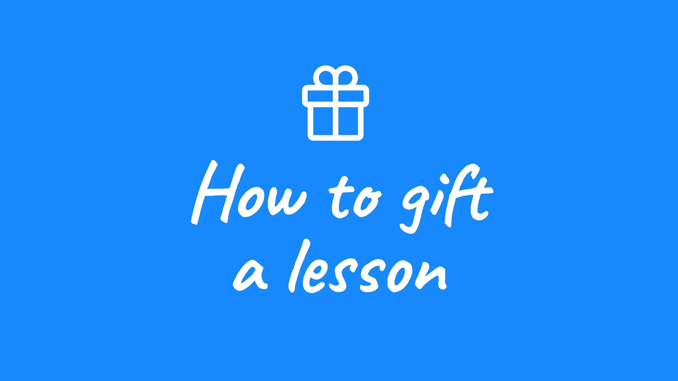 Help & Support: How to gift a lesson